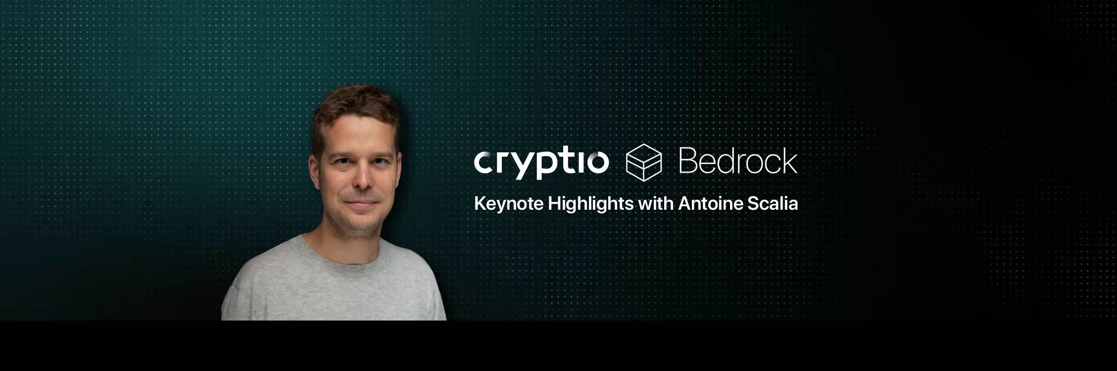 Cryptio Bedrock keynote with Antoine Scalia